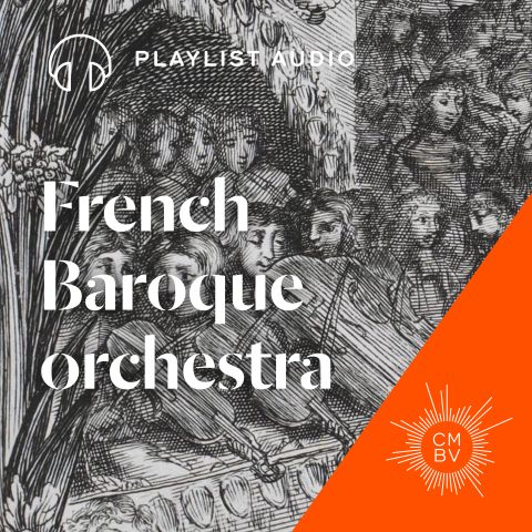 Audio playlist: French Baroque orchestra | Centre de musique baroque de ...