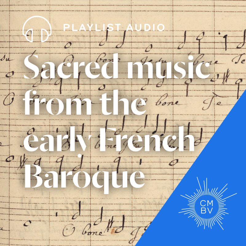 Audio playlist: Sacred music from the early French Baroque | Centre de ...